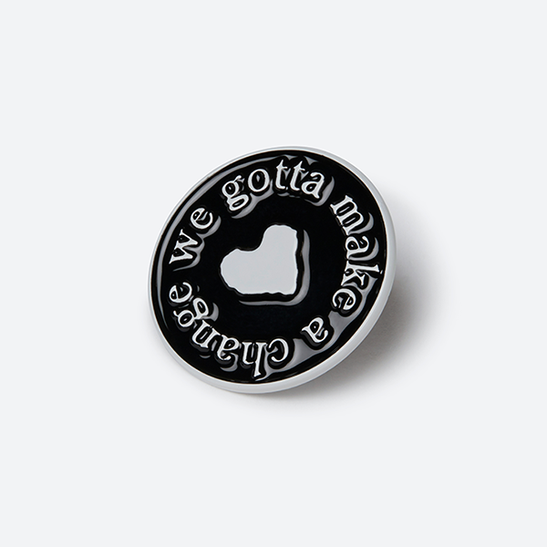 We Gotta Make A Change Pin – SCRT